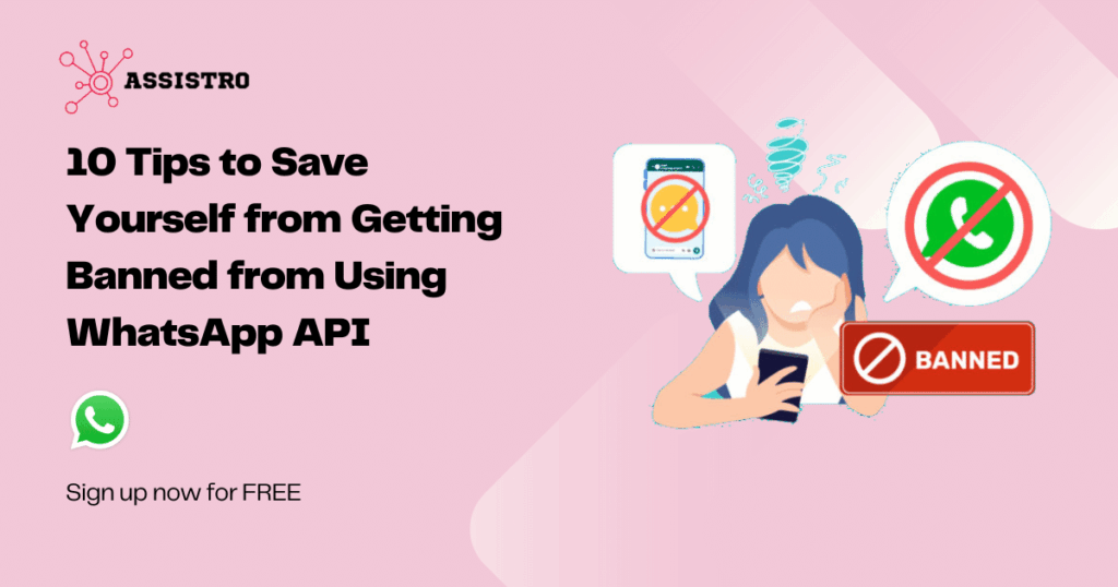 Tips to save yourself from getting banned from using WhatsApp API